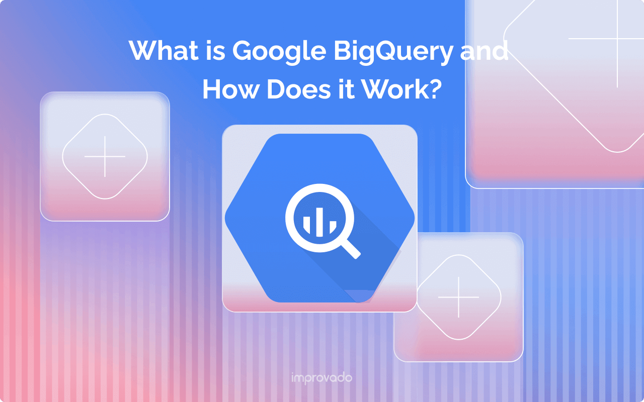 Google BigQuery: The Ultimate Guide to Utilizing Its Full Power